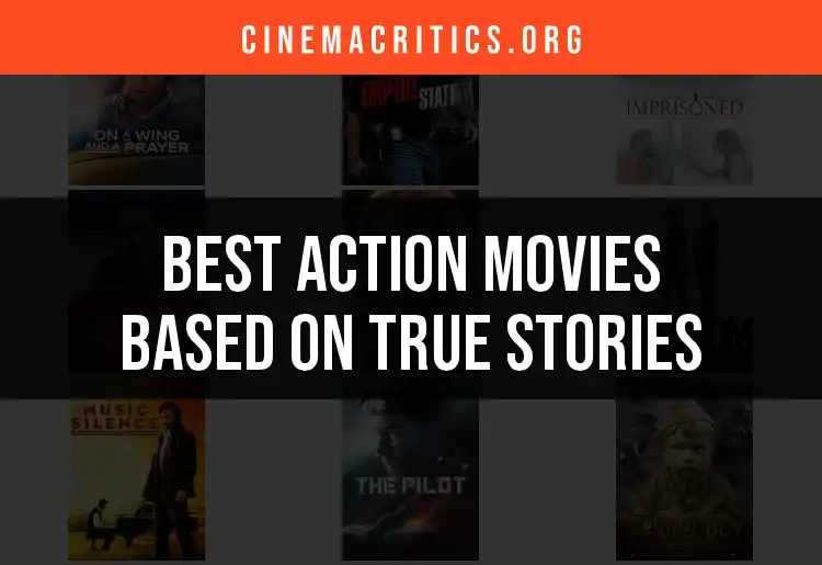 11 Must-See Action Movies Based on True Stories