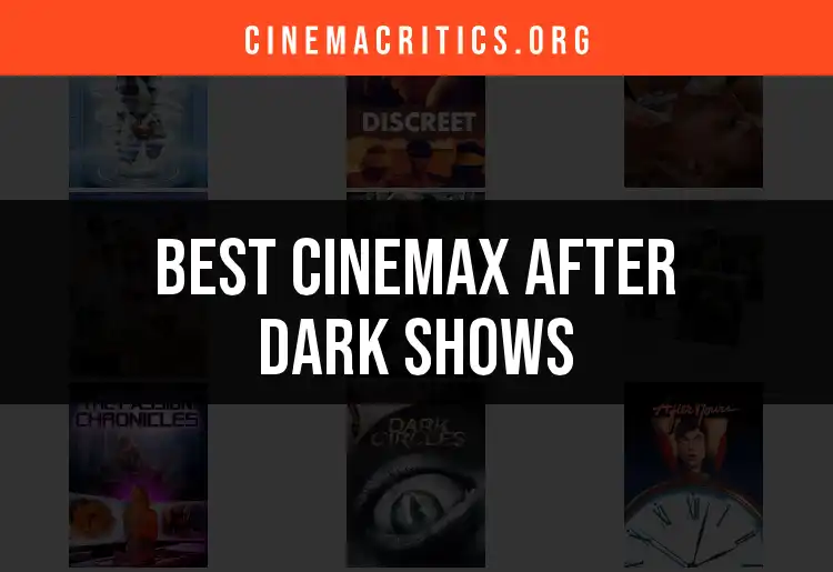 Top 10 Cinemax After Dark Shows You Can't Miss