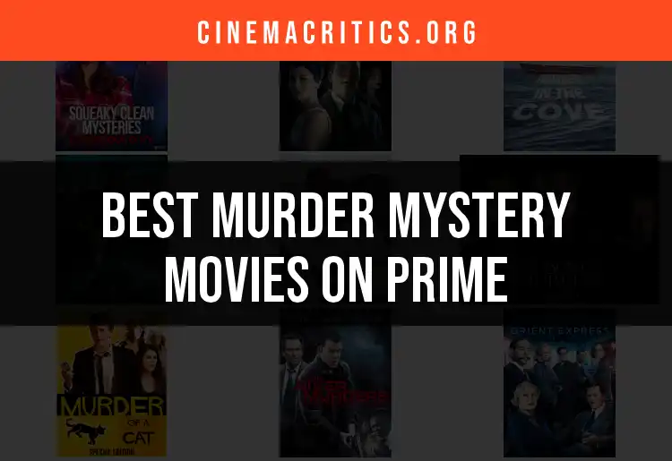 11 Must-See Murder Mystery Movies on Prime Video