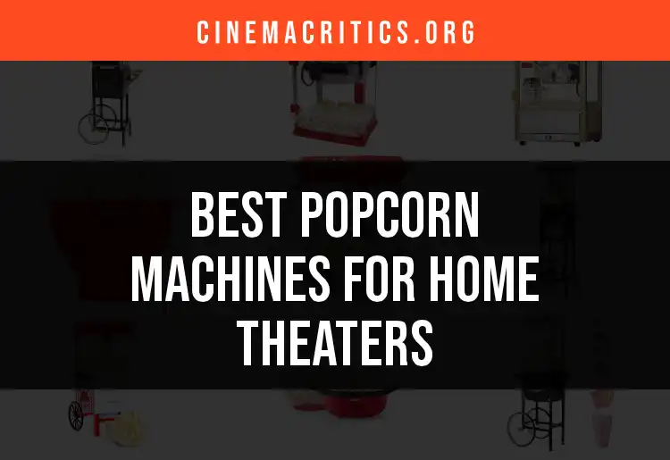 12 Must-Have Popcorn Machines for Home Theaters