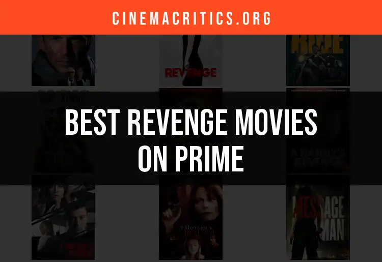12 Unforgettable Revenge Movies on Prime You Can't Miss