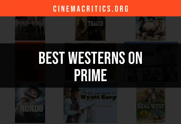 11 Must-See Westerns on Prime You Can't Miss